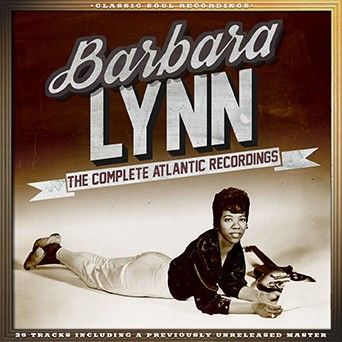 The Complete Atlantic Recordings (2014) by Barbara Lynn – Record Club