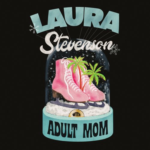 Laura Stevenson With Adult Mom (2019) by Laura Stevenson / Adult Mom ...
